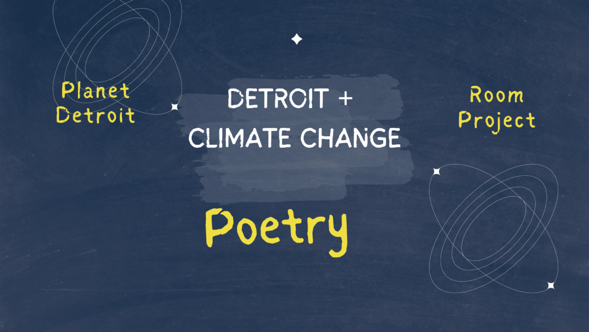 Call for climate poems – Planet Detroit